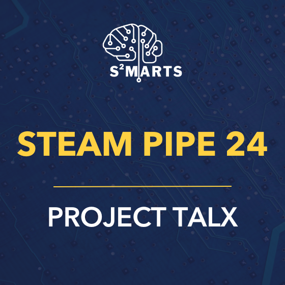 S²MARTS - STEAM PIPE 24 Project TALX